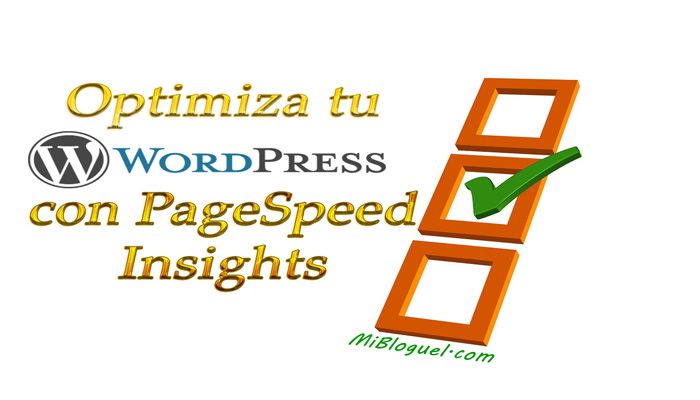 Optimiza tu WordPress con PageSpeed Insights - MiBloguel